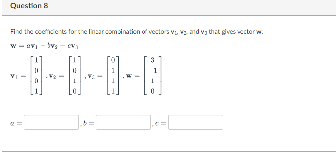 Solved Find the coefficients for the linear combination of | Chegg.com