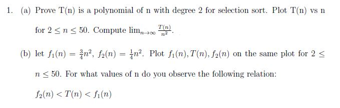 Solved 1. (a) Prove T(n) is a polynomial of n with degree 2 | Chegg.com