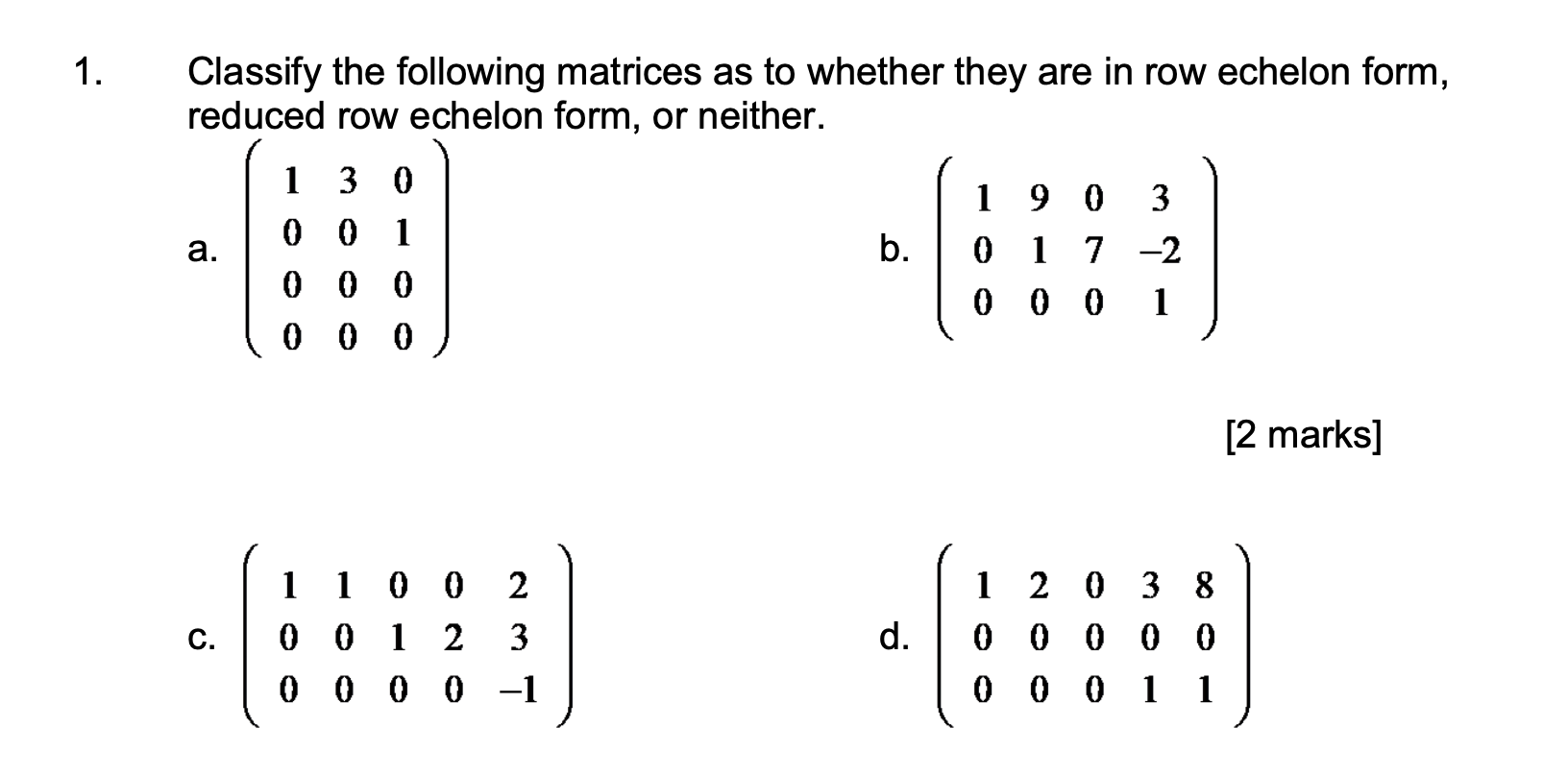 Solved 1. Classify the following matrices as to whether they | Chegg.com