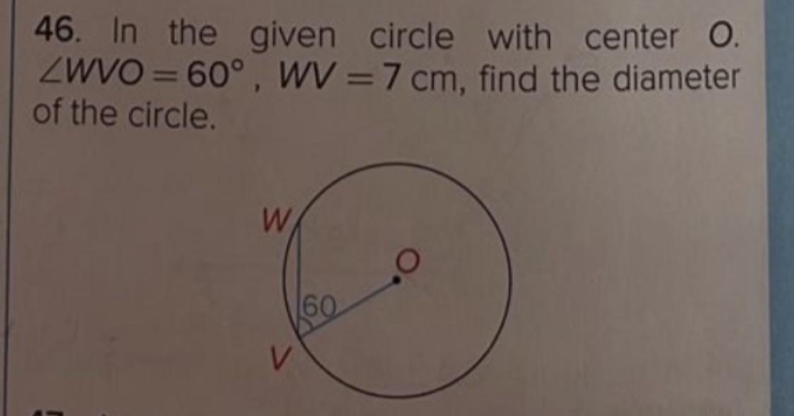 Solved 46. In the given circle with center 0 . ∠WVO=60∘,WV=7 | Chegg.com
