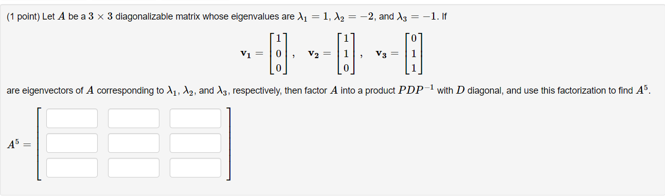 Solved (1 point) Let A be a 3 x 3 diagonalizable matrix | Chegg.com