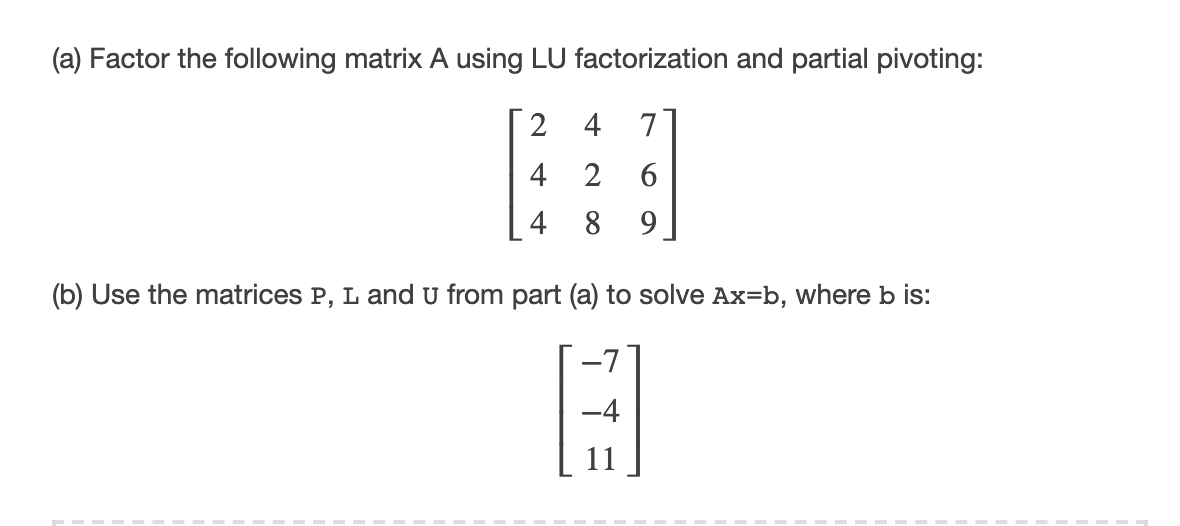Solved (a) Factor the following matrix A using LU | Chegg.com
