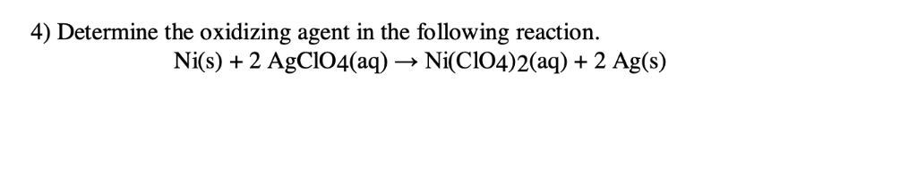 Solved 4 Determine The Oxidizing Agent In The Following