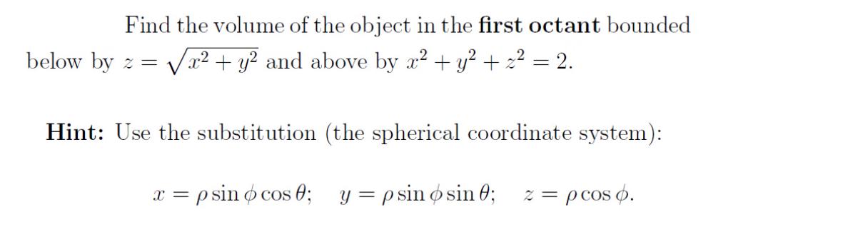 Solved Find the volume of the object in the first octant | Chegg.com