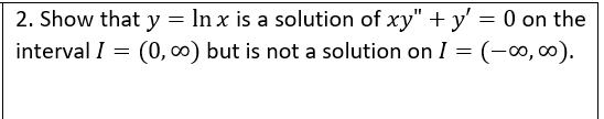 Solved 2. Show that \\( y=\\ln x \\) is a solution of \\( x | Chegg.com
