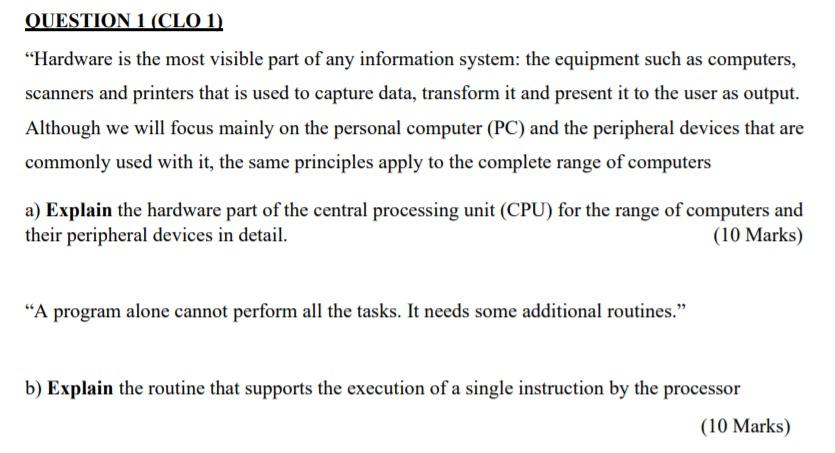 Solved QUESTION 1 (CLO 1 "Hardware is the most visible part | Chegg.com