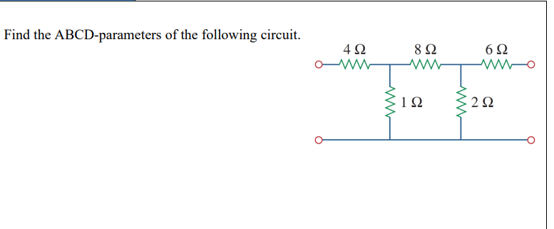 Solved Find the ABCD-parameters of the following circuit. | Chegg.com