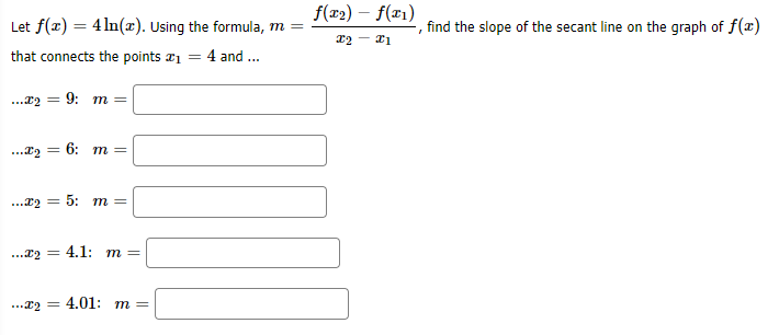 Solved Let f(x)=4ln(x). Using the formula, | Chegg.com