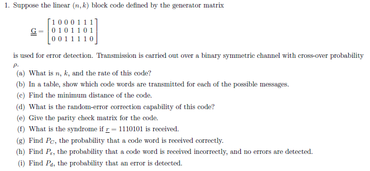 Solved 1. Suppose the linear (n,k) block code defined by the | Chegg.com