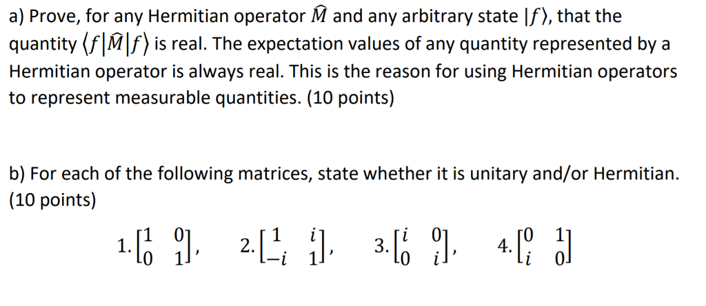Solved a) Prove, for any Hermitian operator M and any | Chegg.com