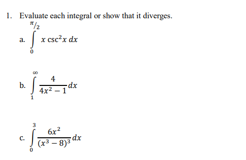 Solved 1. Evaluate each integral or show that it diverges. | Chegg.com
