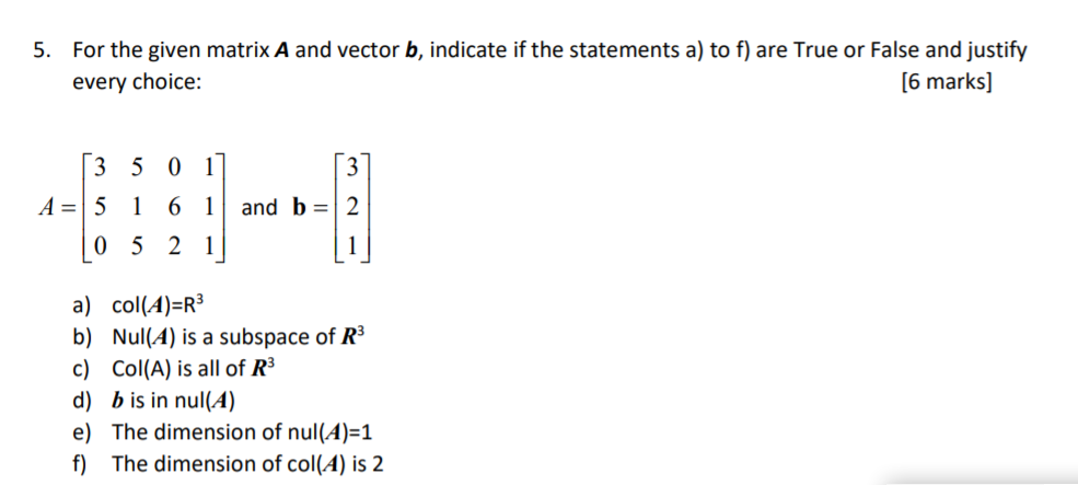 Solved 5. For the given matrix A and vector b, indicate if | Chegg.com