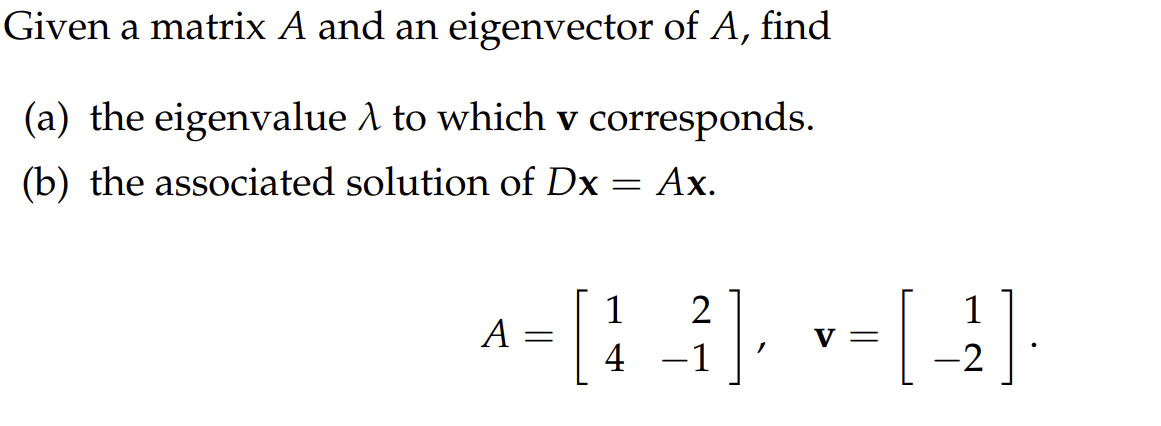 Solved Given a matrix A and an eigenvector of A, find (a) | Chegg.com