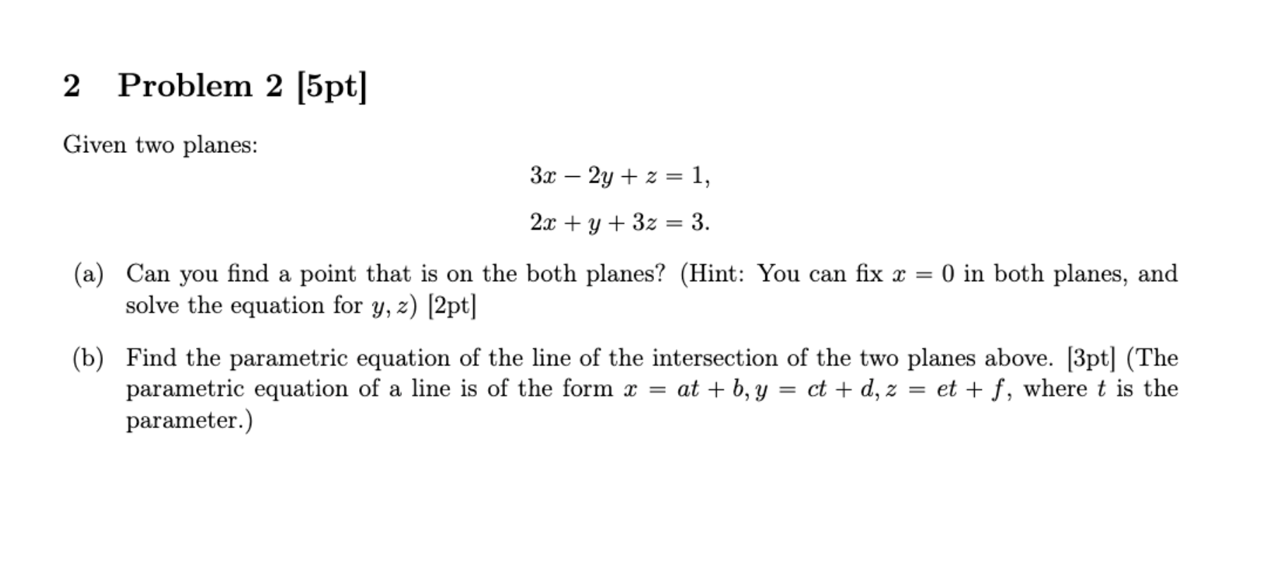 Solved 2 Problem 2 (5pt] Given two planes: 3x – 2y + z = 1, | Chegg.com