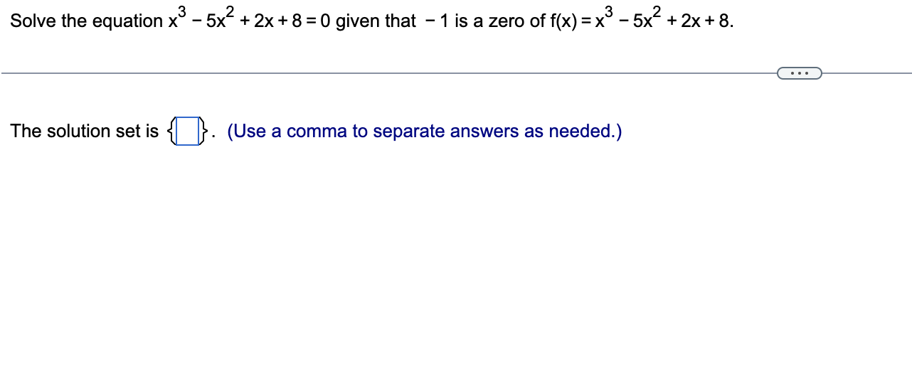 Solved Solve the equation x3−5x2+2x+8=0 given that -1 is a | Chegg.com