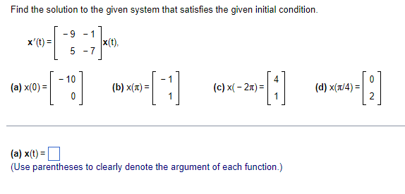 Solved Find the solution to the given system that satisfies | Chegg.com