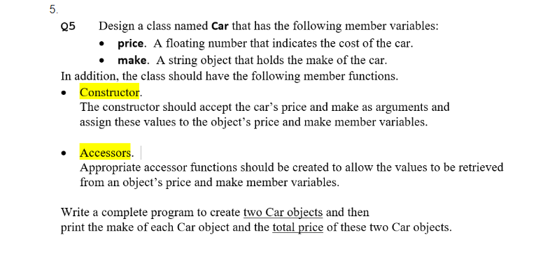 Solved 5. Q5 Design a class named Car that has the following | Chegg.com
