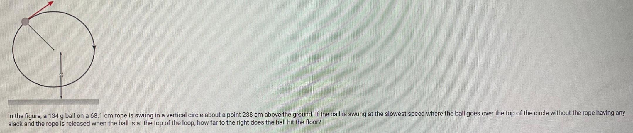 Solved slack and the rope is released when the ball is at | Chegg.com