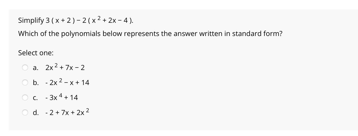 Solved Simplify 3(x+2)-2(x2+2x-4).Which of the polynomials | Chegg.com
