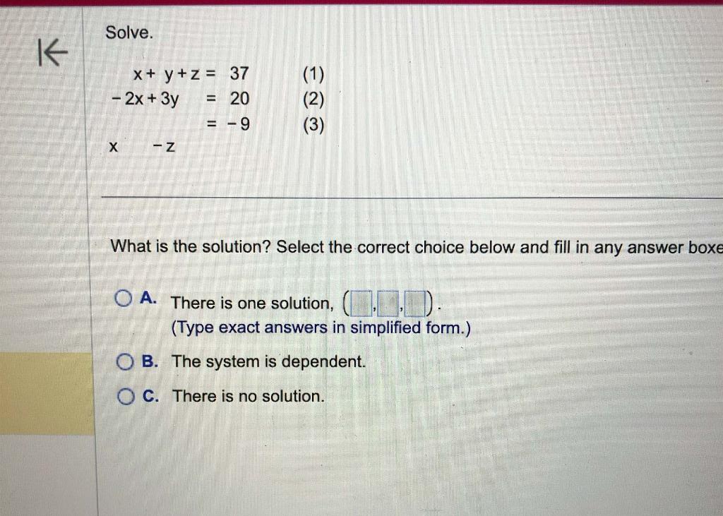 Solved Solve. x+y+z−2x+3y=37=20=−9 What is the solution? | Chegg.com