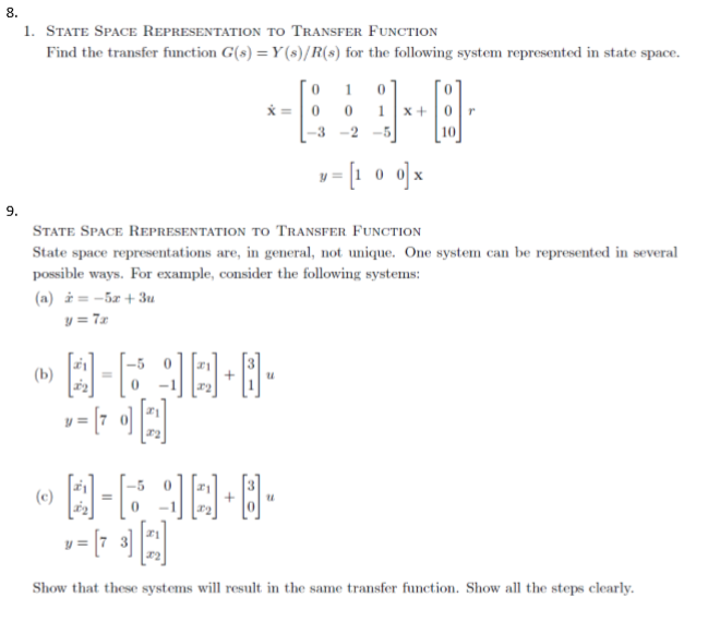 Solved 8. 1. STATE SPACE REPRESENTATION TO TRANSFER FUNCTION | Chegg.com Solved 8. 1. STATE SPACE REPRESENTATION TO TRANSFER FUNCTION | Chegg.com