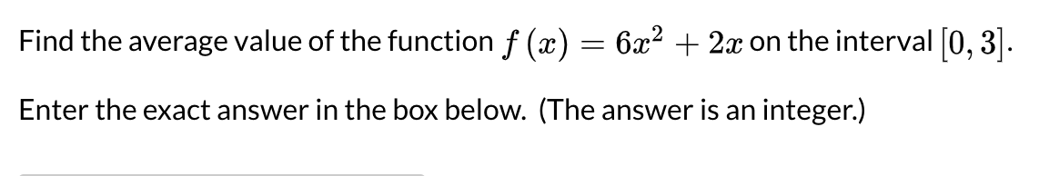 Solved Find the average value of the function f (x) = 6x2 + | Chegg.com