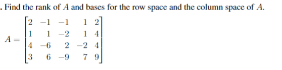 Solved Find the rank of A and bases for the row space and | Chegg.com