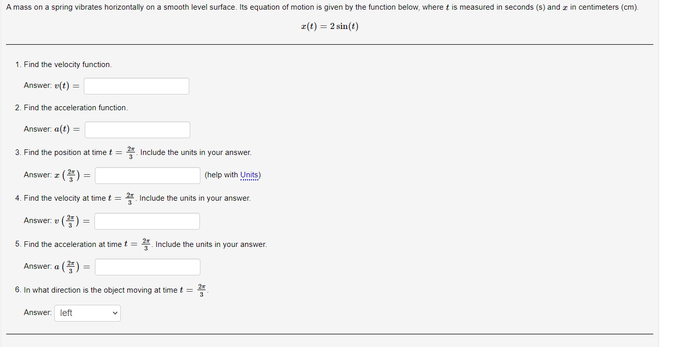 Solved x(t)=2sin(t) 1. Find the velocity function. Answer: | Chegg.com