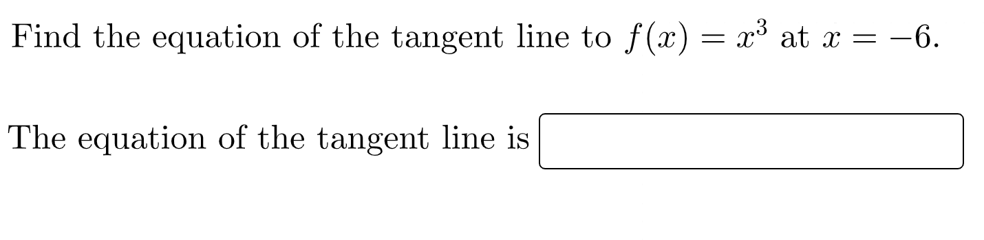 Solved Find the equation of the tangent line to f(x) = x3 at | Chegg.com