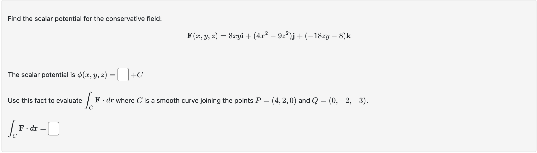 Solved Find the scalar potential for the conservative field: | Chegg.com