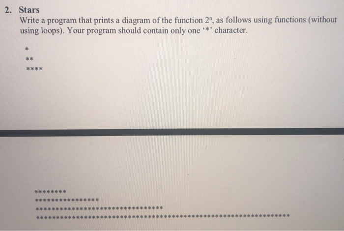 Solved 2. Stars Write a program that prints a diagram of the | Chegg.com
