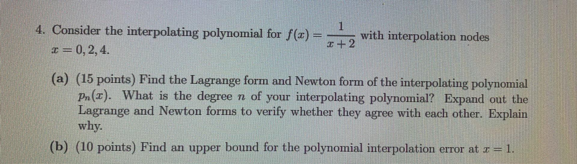 Solved 1 4. Consider the interpolating polynomial for f(x) = | Chegg.com