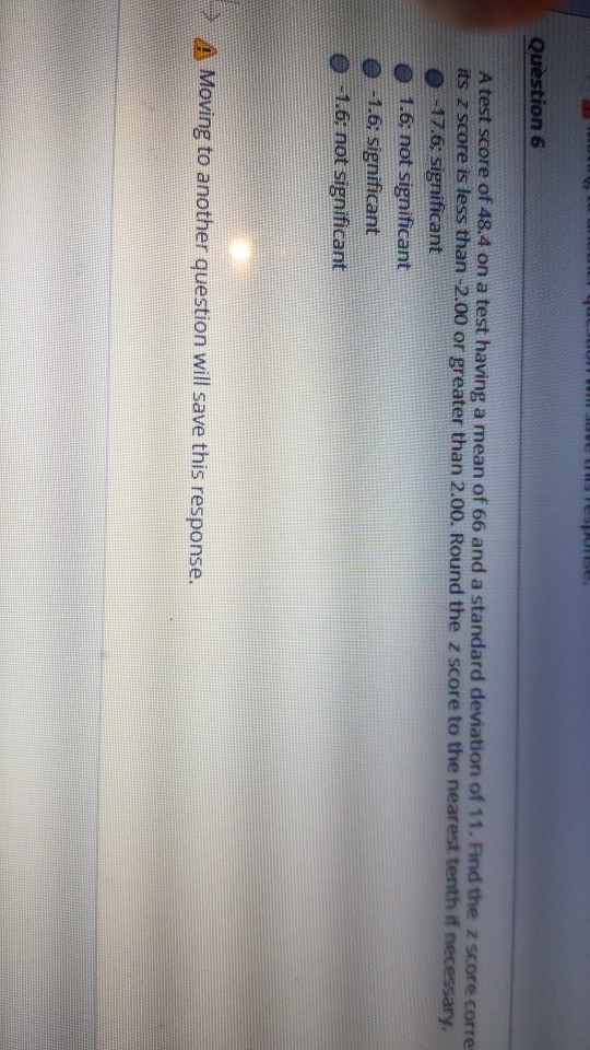 Solved Question 6 A test score of 48.4 on a test having a | Chegg.com