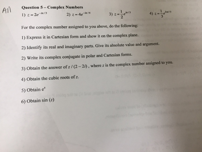 Solved 1) z = 2e^-i pi/3 2) z = 4e^-i pi/4 3) z = 1/2 e^i | Chegg.com