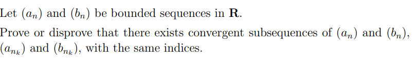Solved Let (an) and (bn) be bounded sequences in R. Prove or | Chegg.com