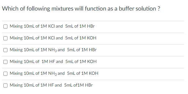 Solved Which of following mixtures will function as a buffer | Chegg.com