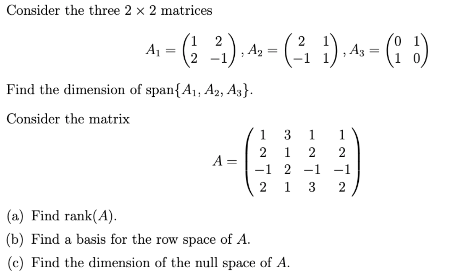 Solved Consider the three 2 x 2 matrices 1 1 0 A1 = ( 2.),4 | Chegg.com
