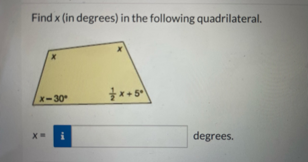 Solved Find x (in degrees) in the following quadrilateral. | Chegg.com