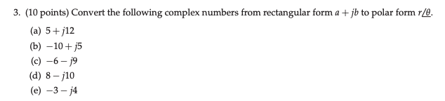 Solved 3. (10 points) Convert the following complex numbers | Chegg.com