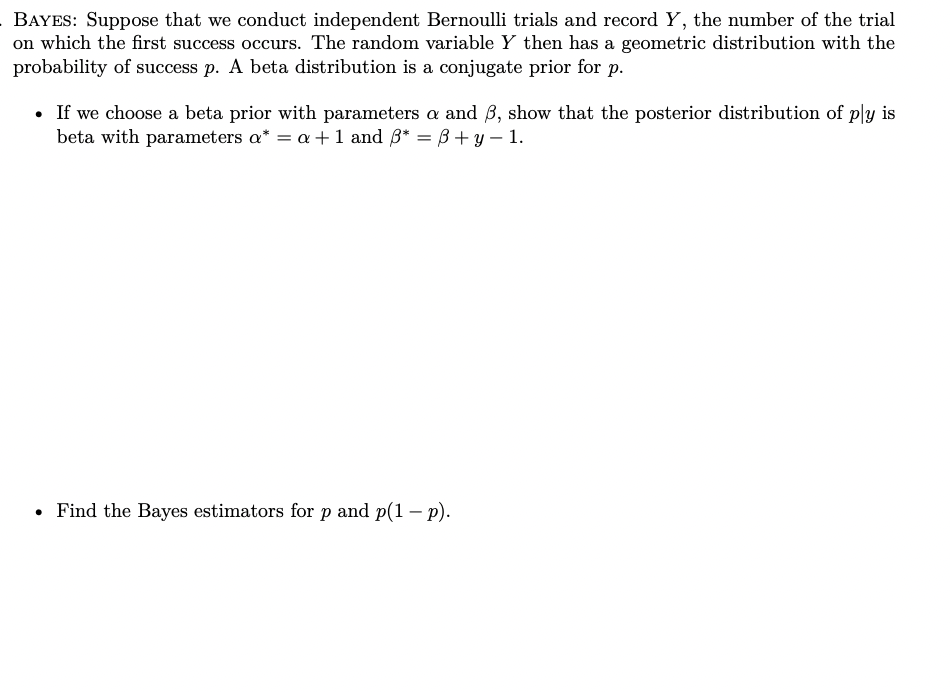 Solved BAYES: Suppose that we conduct independent Bernoulli | Chegg.com