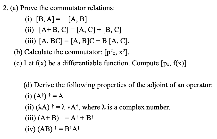 Solved - 2. (a) Prove the commutator relations: (i) [B, A] | Chegg.com