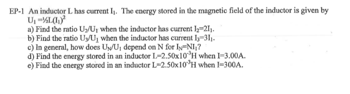Solved EP-1 An inductor L has current I1. The energy stored | Chegg.com