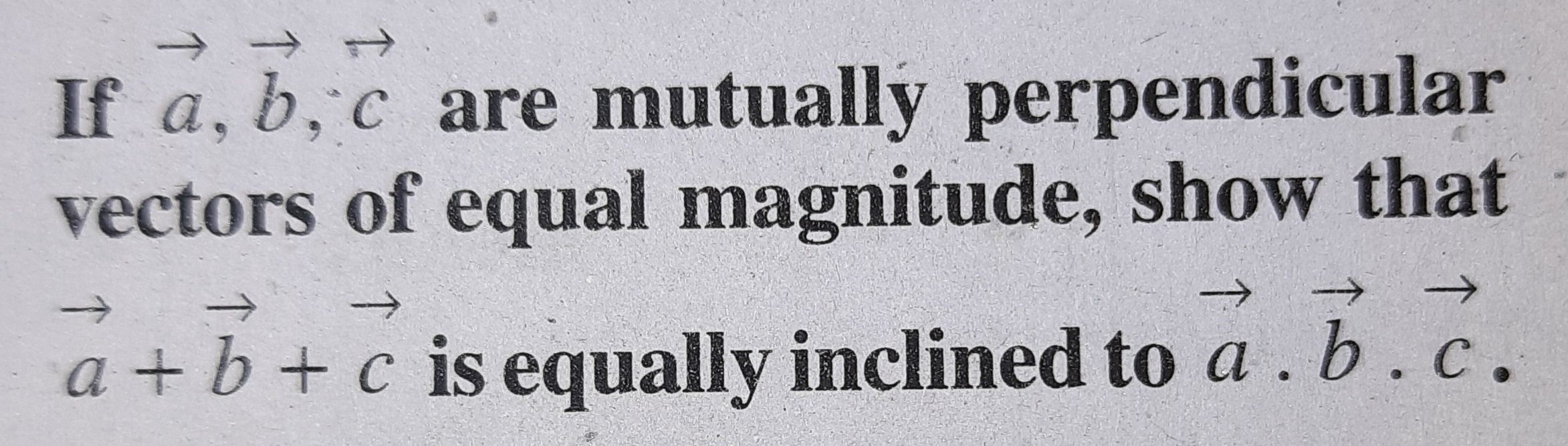 Solved If a, b, c are mutually perpendicular vectors of | Chegg.com