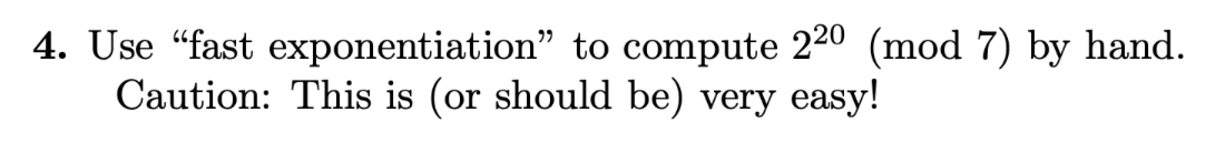 Solved 4. Use "fast exponentiation" to compute 220 (mod 7) | Chegg.com
