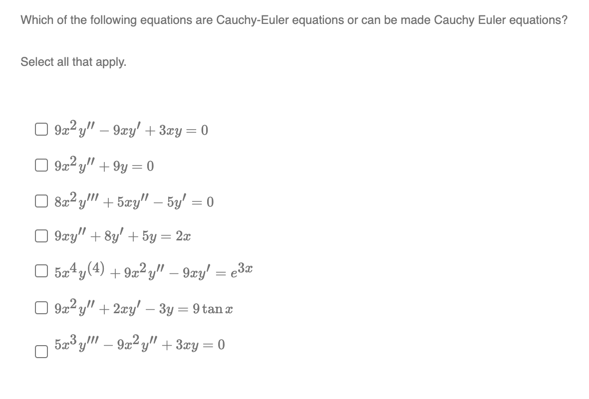 Solved Which of the following equations are Cauchy-Euler | Chegg.com