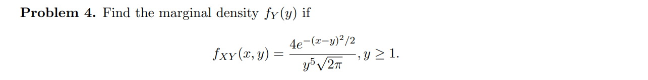 Solved Problem 4. Find the marginal density fY(y) if | Chegg.com