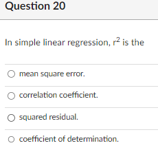 Solved In simple linear regression, r2 is the mean square | Chegg.com