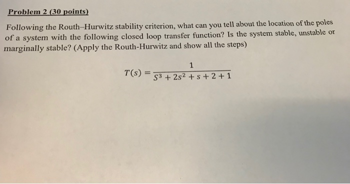 Solved Problem 2 (30 points) Following the Routh-Hurwitz | Chegg.com