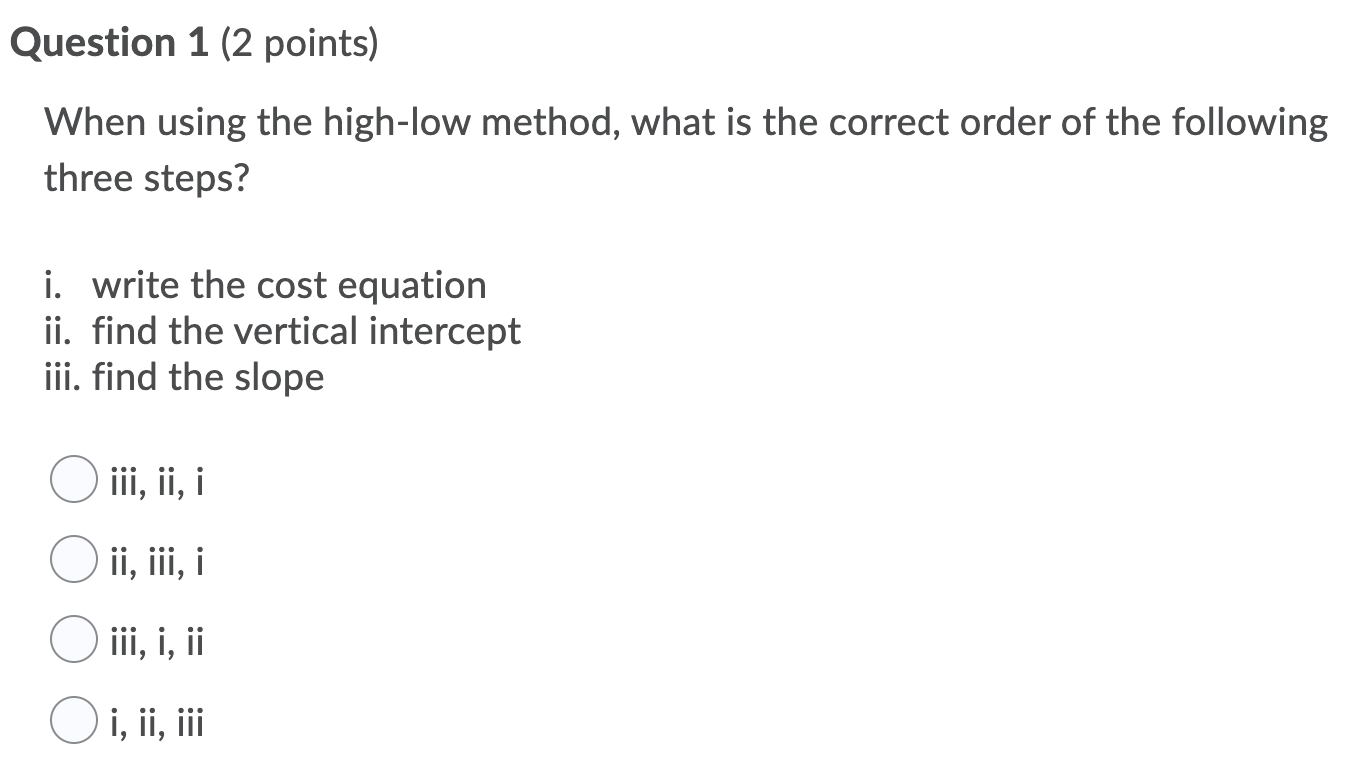 Solved Question 1 (2 points) When using the high-low method, | Chegg.com