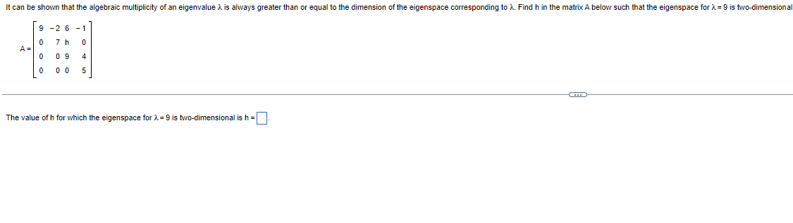 Solved A=⎣⎡9000−27006h90−1045⎦⎤ The value of h for which the | Chegg.com